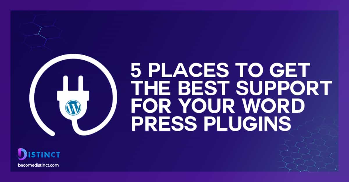 5 Places To Get The Best Support For Your WordPress Plugins