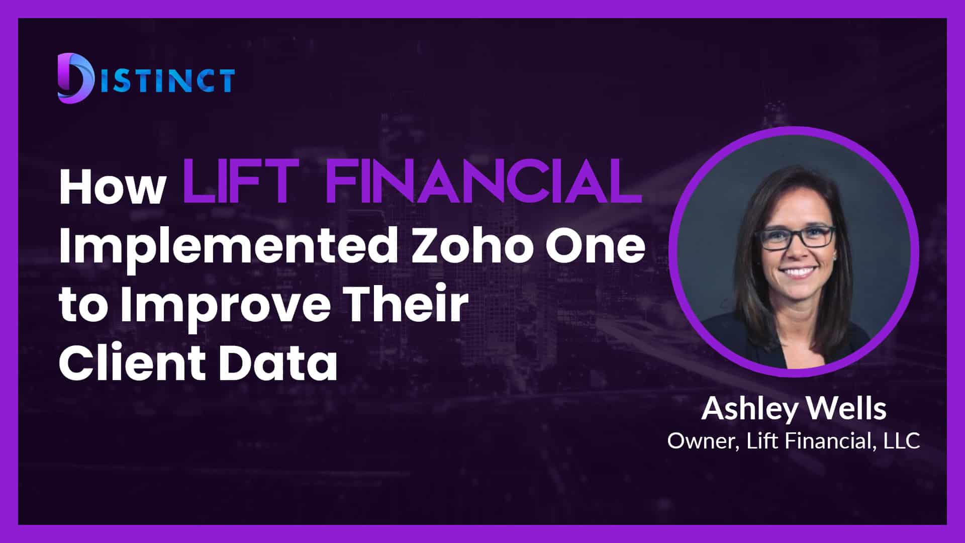 How LIFT Financial Implemented Zoho One to Improve Their Client Data