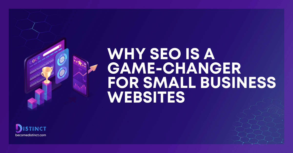 Why SEO Is a Game-Changer for Small Business Websites
