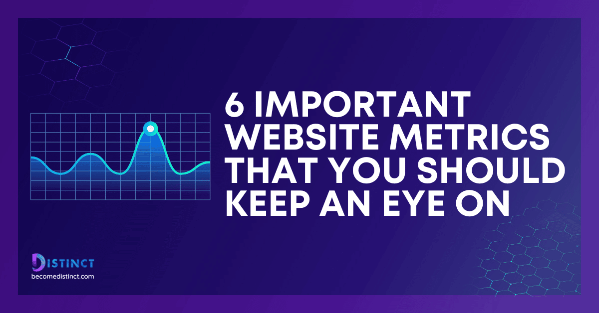 6 Important Website Metrics That You Should Keep an Eye On