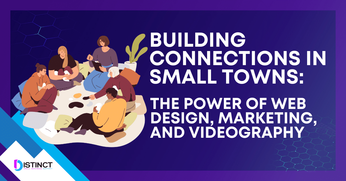 Building Connections in Small Towns: The Power of Web Design, Marketing ...