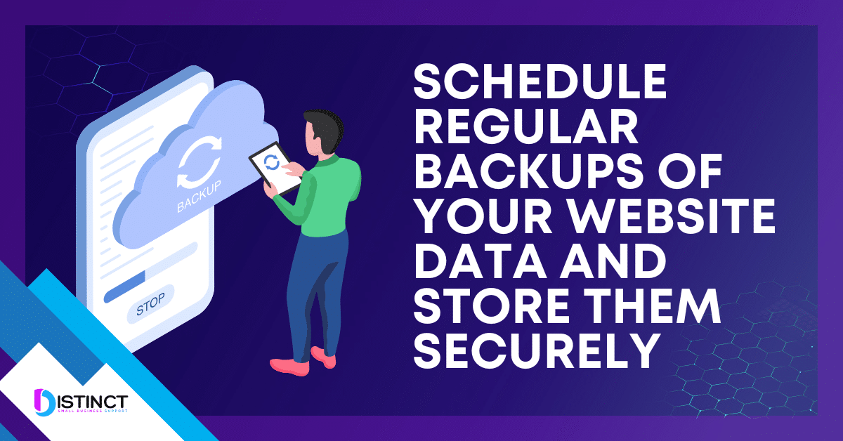 Schedule Regular Backups of Your Website Data and Store Them Securely